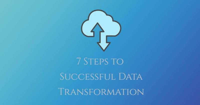 Mastering Data Transformation: 7 Essential Steps